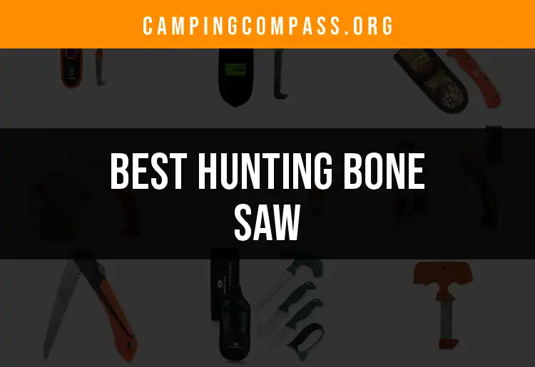 12 Top Hunting Bone Saws for Every Outdoorsman