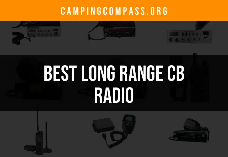11 Best Long Range CB Radios for Outdoor Adventures